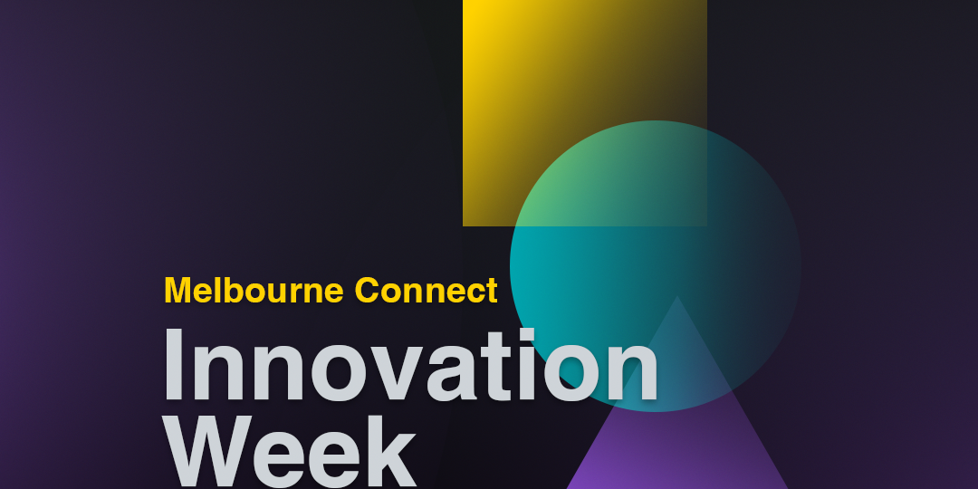 Melbourne Connect Innovation Week 2024 / Events